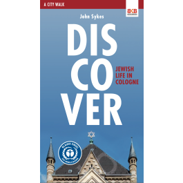Discover - Jewish life in Cologne - BKB Verlag | freytag & berndt